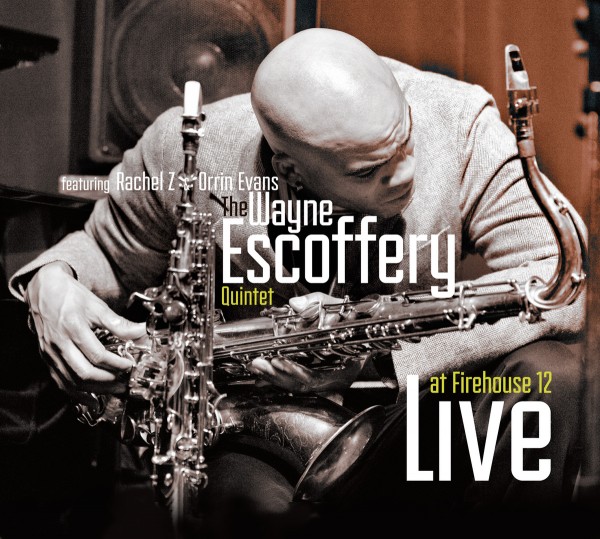 Wayne Escoffery Quintet: Live at Firehouse 12 (Sunnyside Records, 2014) - Tomajazz