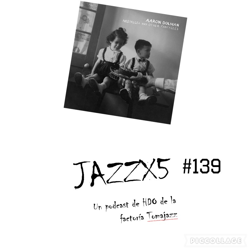 JazzX5#139. Aaron Dolman: Willow Bunch (Nostalgia and Other Fantasies ...
