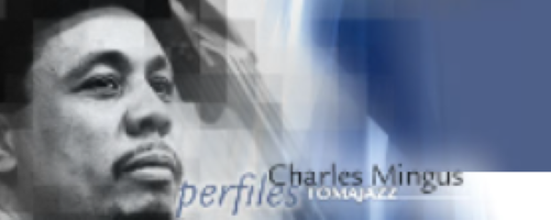 Charles Mingus: una biografía. Por Roberto Barahona [Artículo de jazz ...
